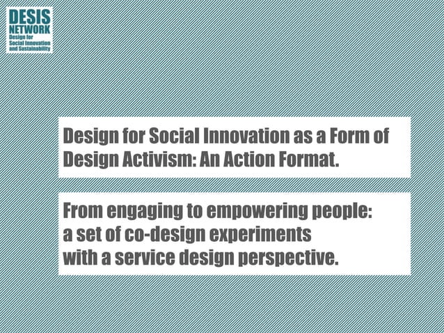 Design for social innovation as a form of designing activism. An action ...