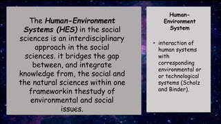 HUMAN ENVIRONMENT SYSTEM APPROACH/ES PPT | PPTX | Environmental Services Industry | Industries