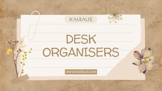 "Stay Organized: Stylish Desk Organisers for Every Workspace" | PPT