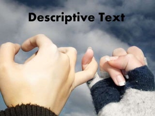 Descriptive text ppt | PPTX