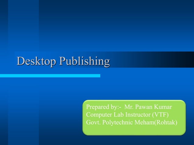DTP- Desktop Publishing.ppt | Desktop Publishing | Computer Software and Applications