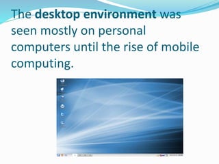 Desktop environment | PPTX