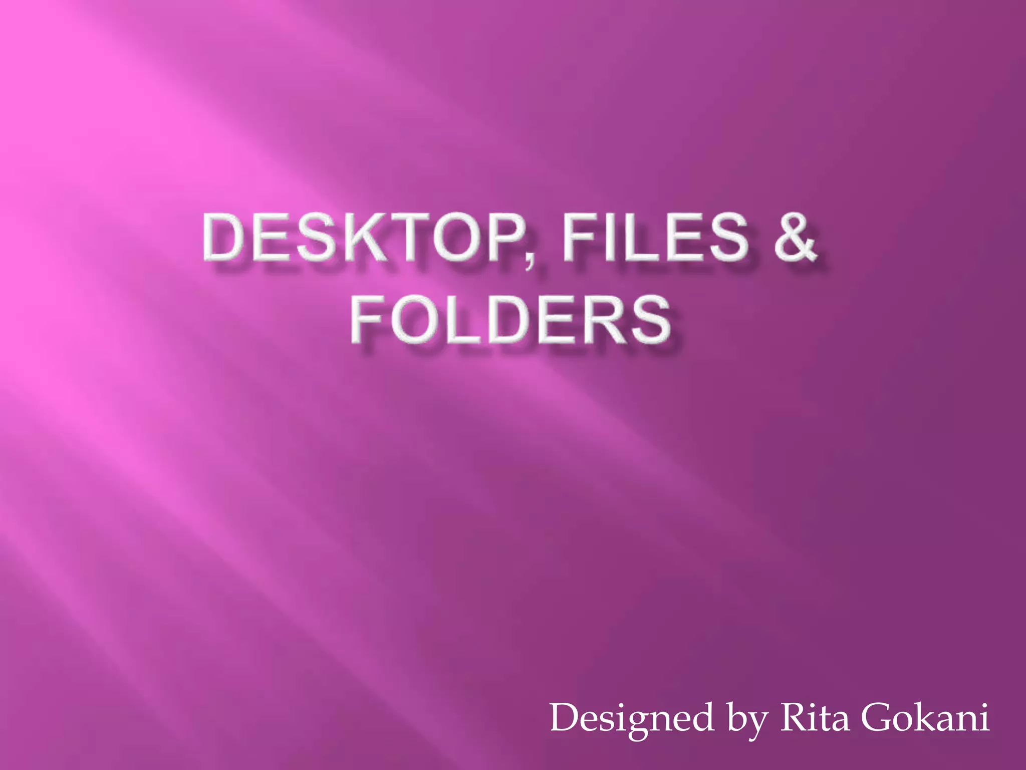 Desktop, Files & Folders | PPT | Free Download
