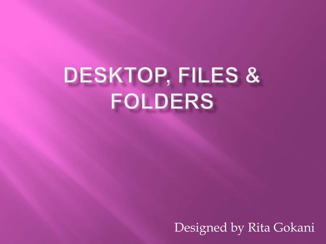 Desktop, Files & Folders | PPT