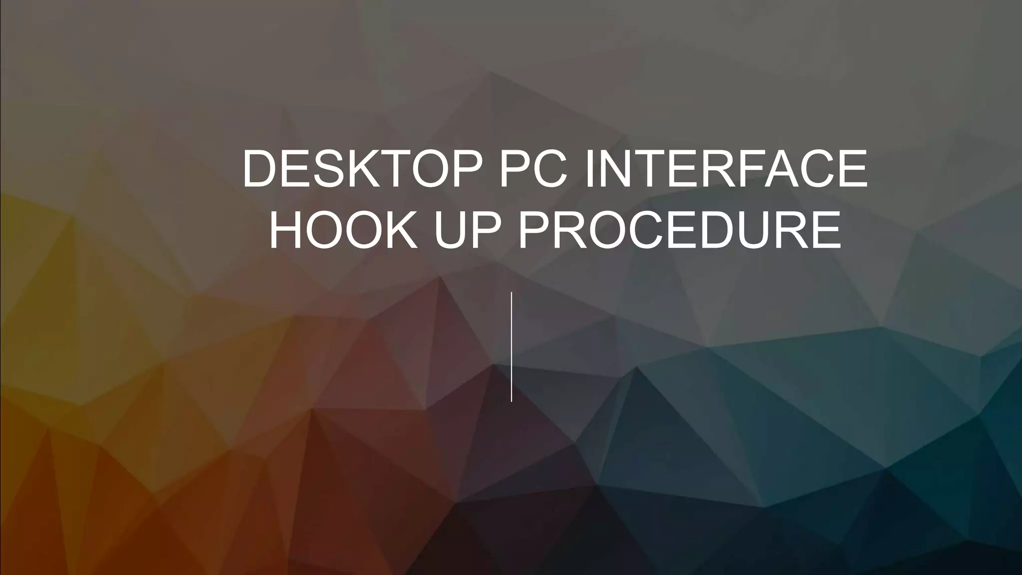 DESKTOP PC INTERFACE.pptx