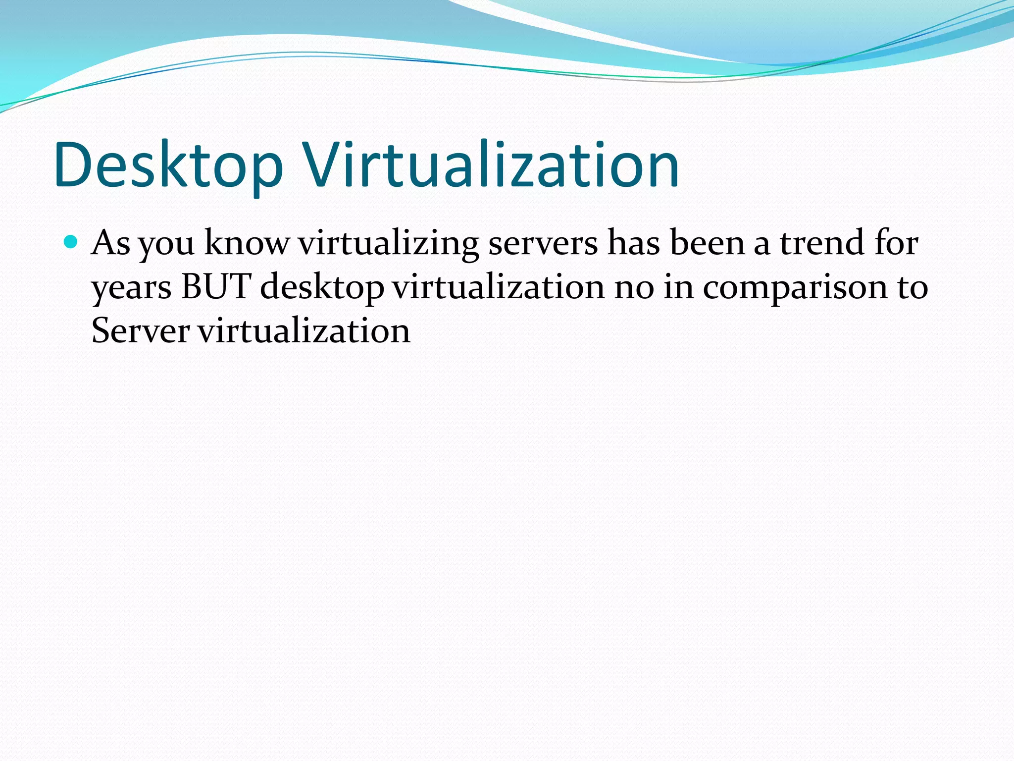 Desktop virtualization | PPTX