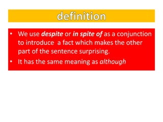 DESPITE, in spite of, not withstanding, nevertheless.pptx