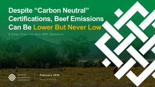 Despite ‘Carbon Neutral’ Certifications, Beef Emissions Can Never Be ...