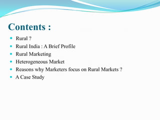 Despite the diverse heterogeneous nature of rural markets. why are ...