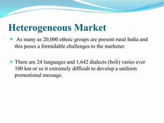 Despite the diverse heterogeneous nature of rural markets. why are ...