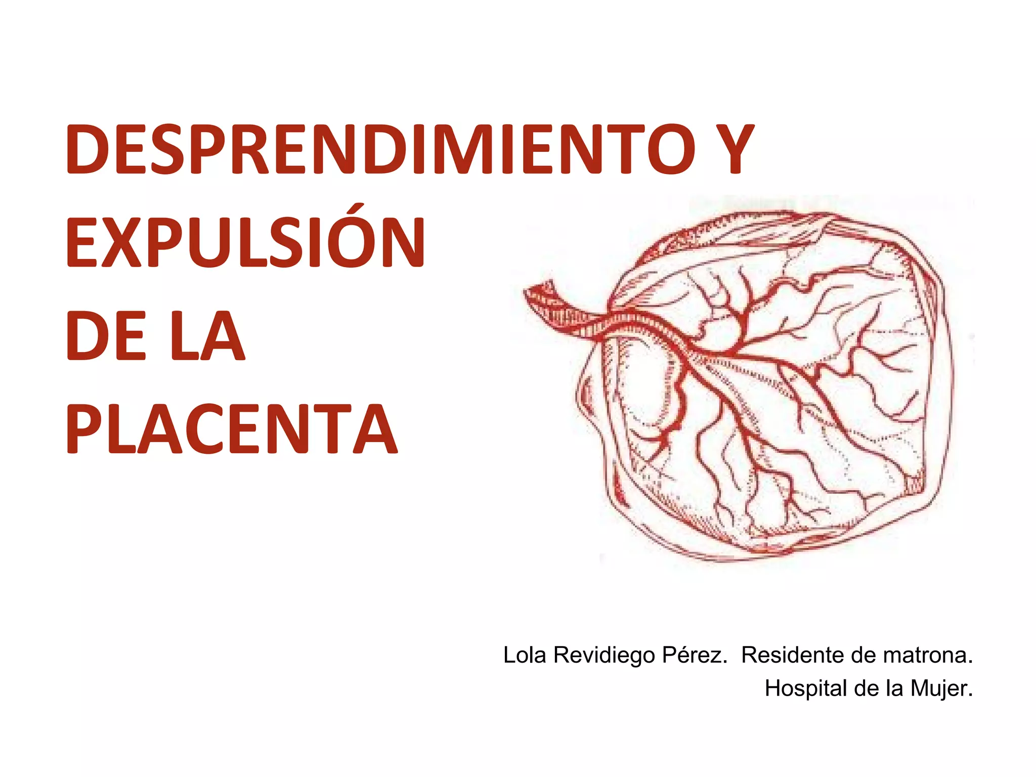 Desprendimiento y expulsion de la placenta | PPT