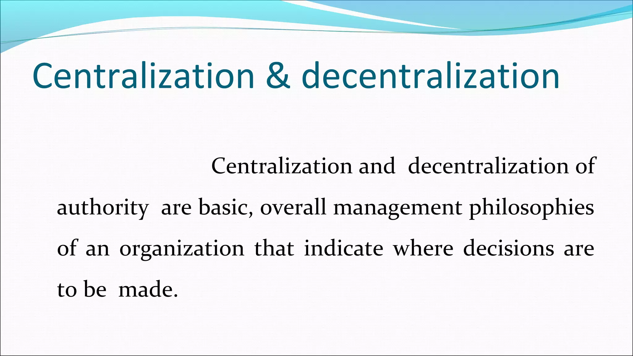 span of control, centralization, decentralization | PPT