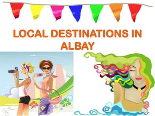 Destinations & products of albay | PPTX