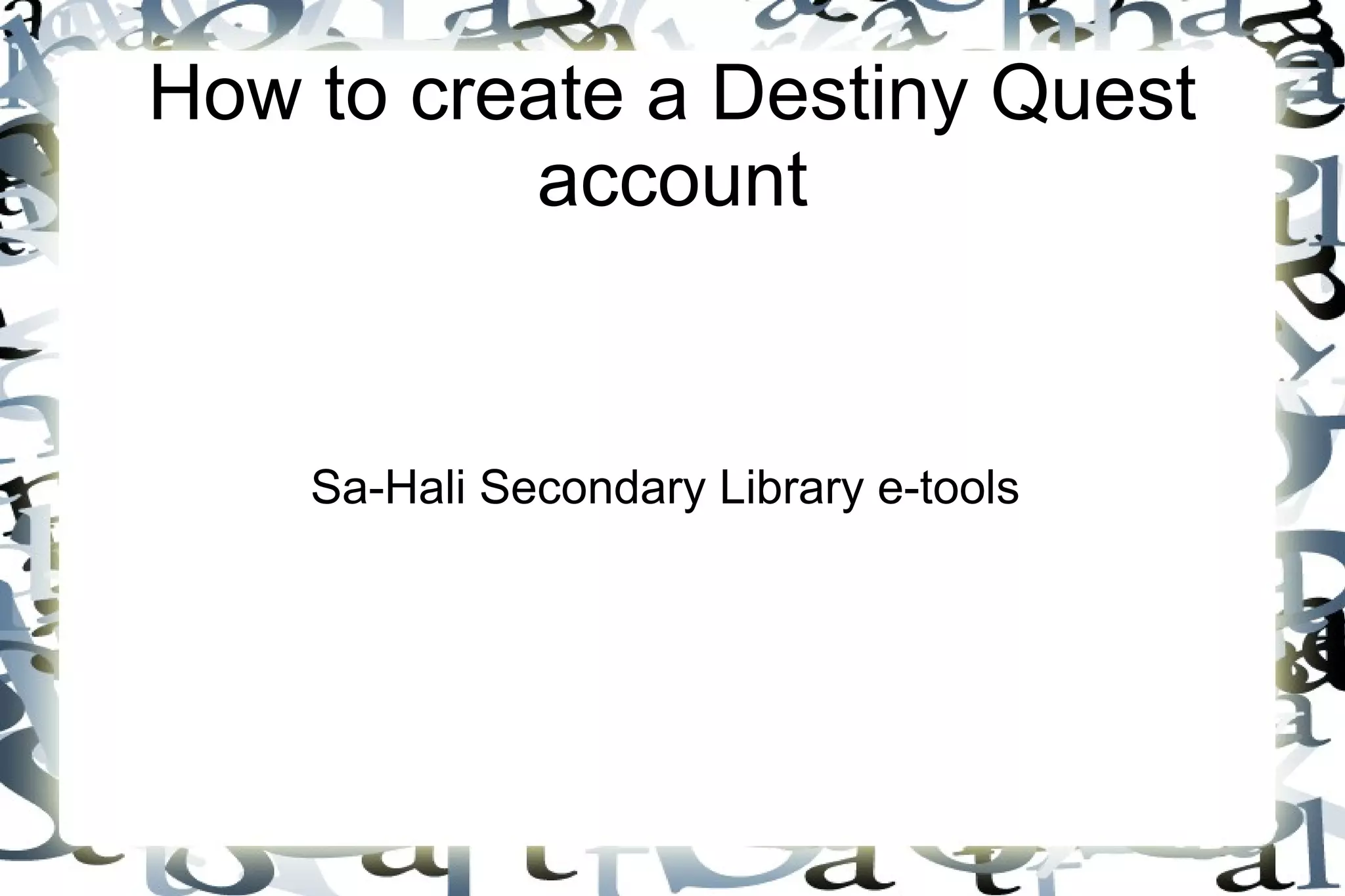 Destiny quest slide presentation | PPT | Free Download