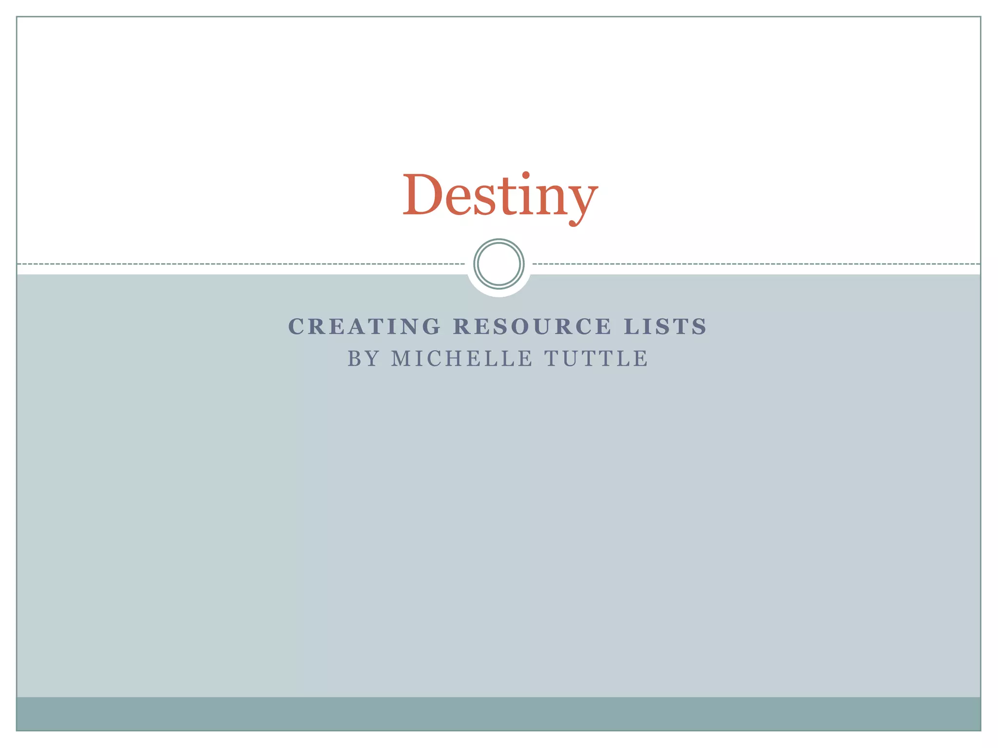 Destiny resource lists | PPT