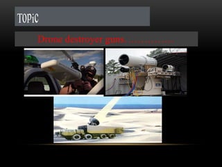 drone destroy guns | PPT
