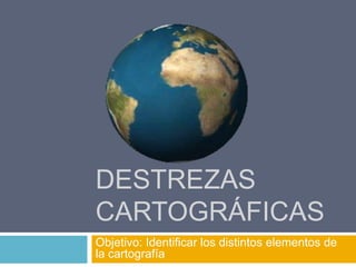 Destrezas cartográficas | PPTX | Drawing and Sketching | Arts and Crafts