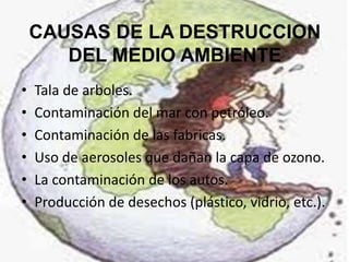 Destruccion del medio ambiente | PPTX