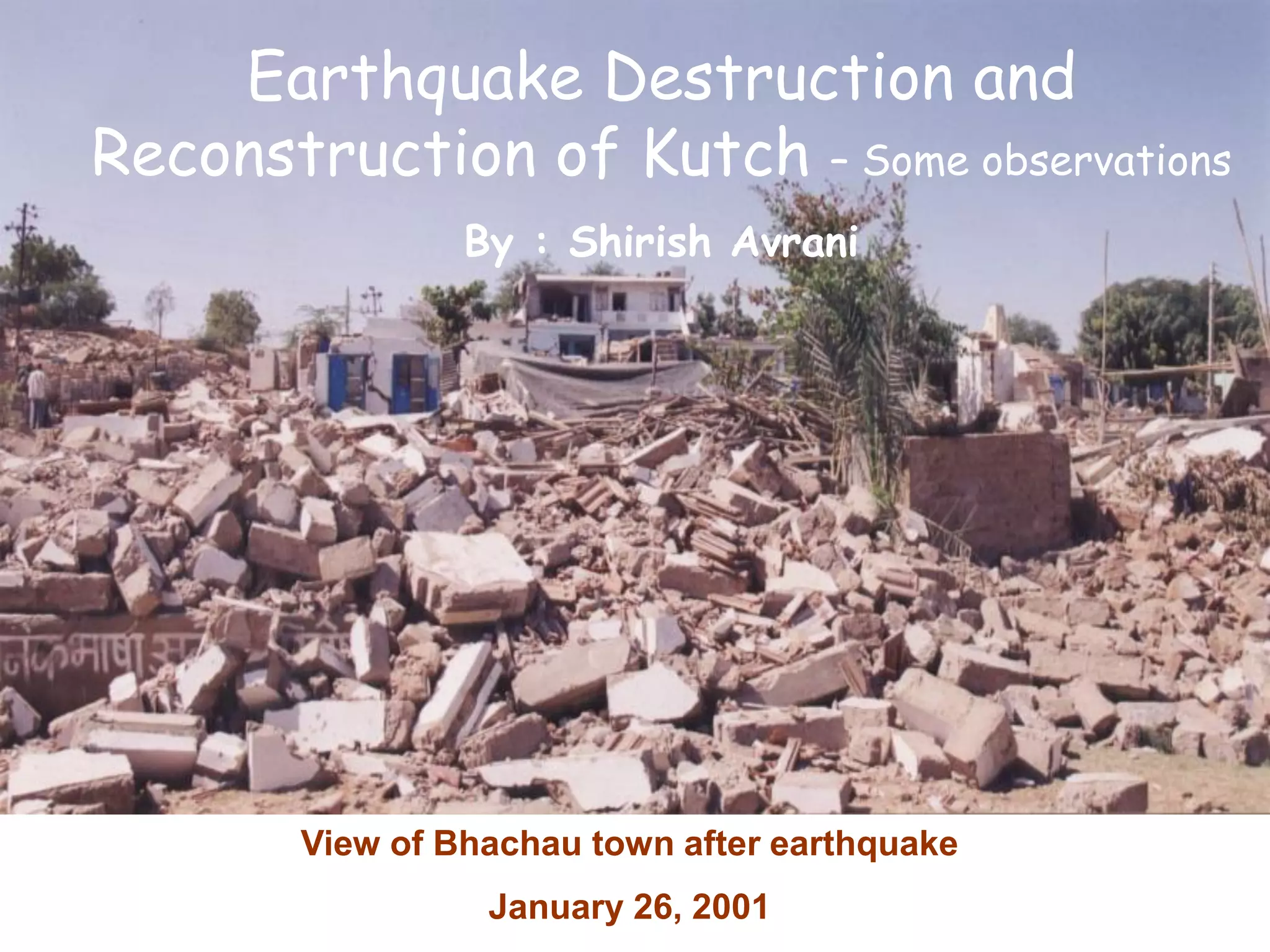 Destruction and reconstruction of kutch some observations by shirish ...