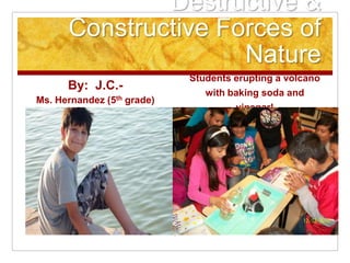 Destructive & constructive forces of nature | PPT