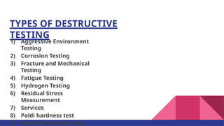 DESTRUCTIVE TESTING ,NON-DESTRUCTIVE TESTING AND PARTIALLY TESTING-2.pptx