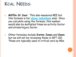 Det 120 estimating kcal, pro, fluid needs 02 13 | PPT