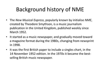 Detailed analysis of nme magazine | PPTX | Music | Entertainment