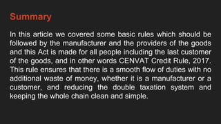 Detailed analysis of the CENVAT credit rules, 2017 | PPTX
