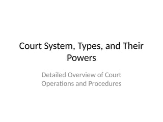 Detailed_Court_System_and_Procedures.pptx