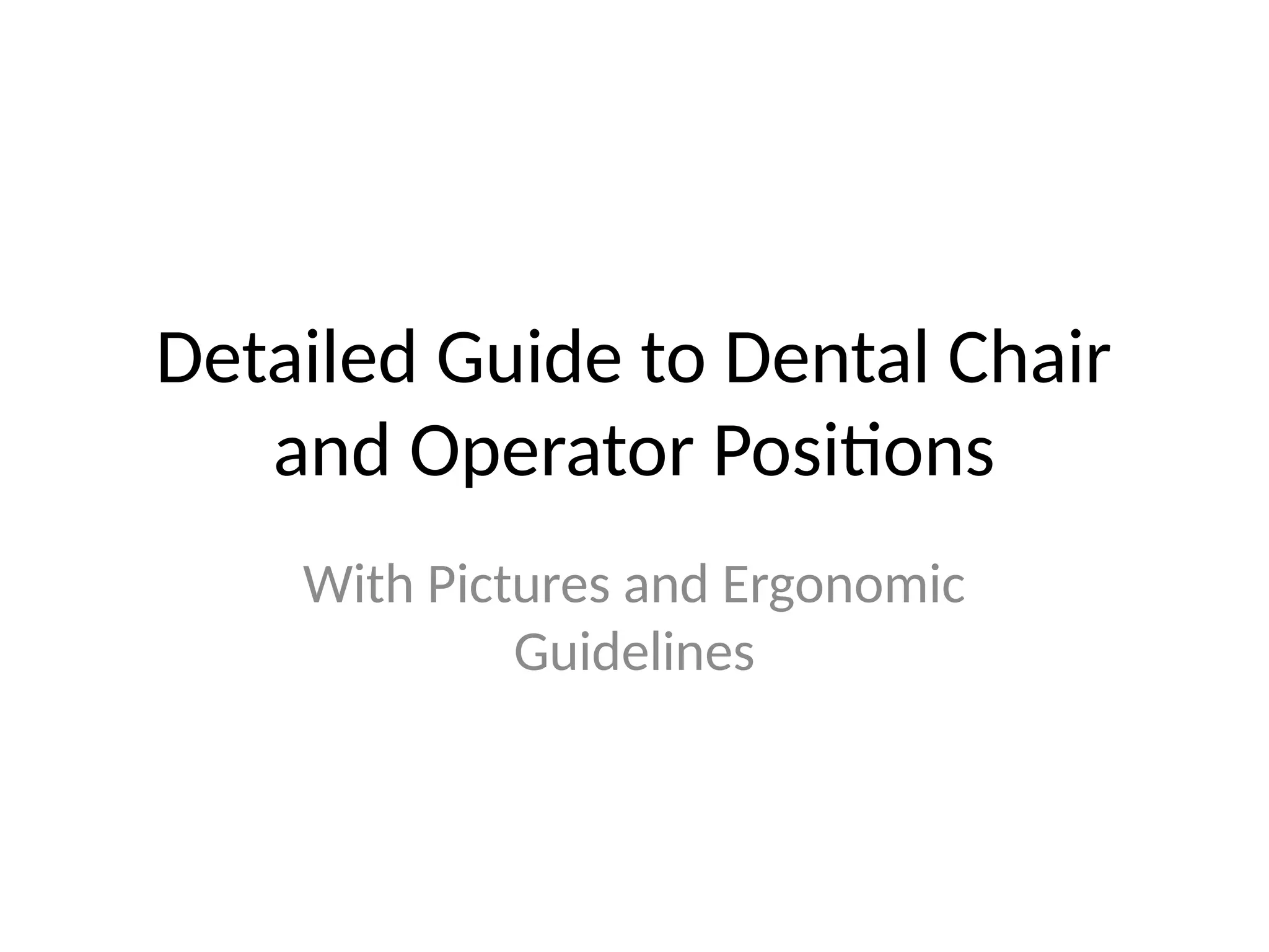 Detailed_Dental_Chair_and_Operator_Positions.pptx