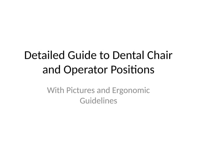 Detailed_Dental_Chair_and_Operator_Positions.pptx