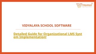 Detailed Guide for Organizational LMS System Implementation.pptx