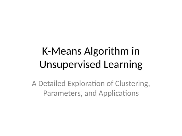 Detailed_KMeans_Unsupervised_Learning_Presentation.pptx