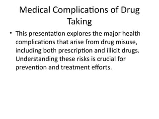Detailed_Medical_Complications_of_Drug_Taking_Presentation (1).pptx