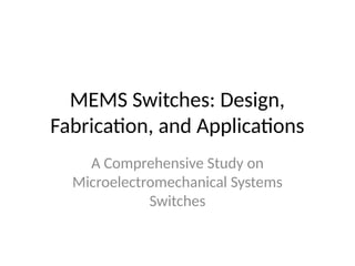 Detailed_MEMS_Switches_Presentation.pptx
