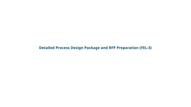Detailed Process Design Package and RFP Preparation (FEL-3).pptx ...