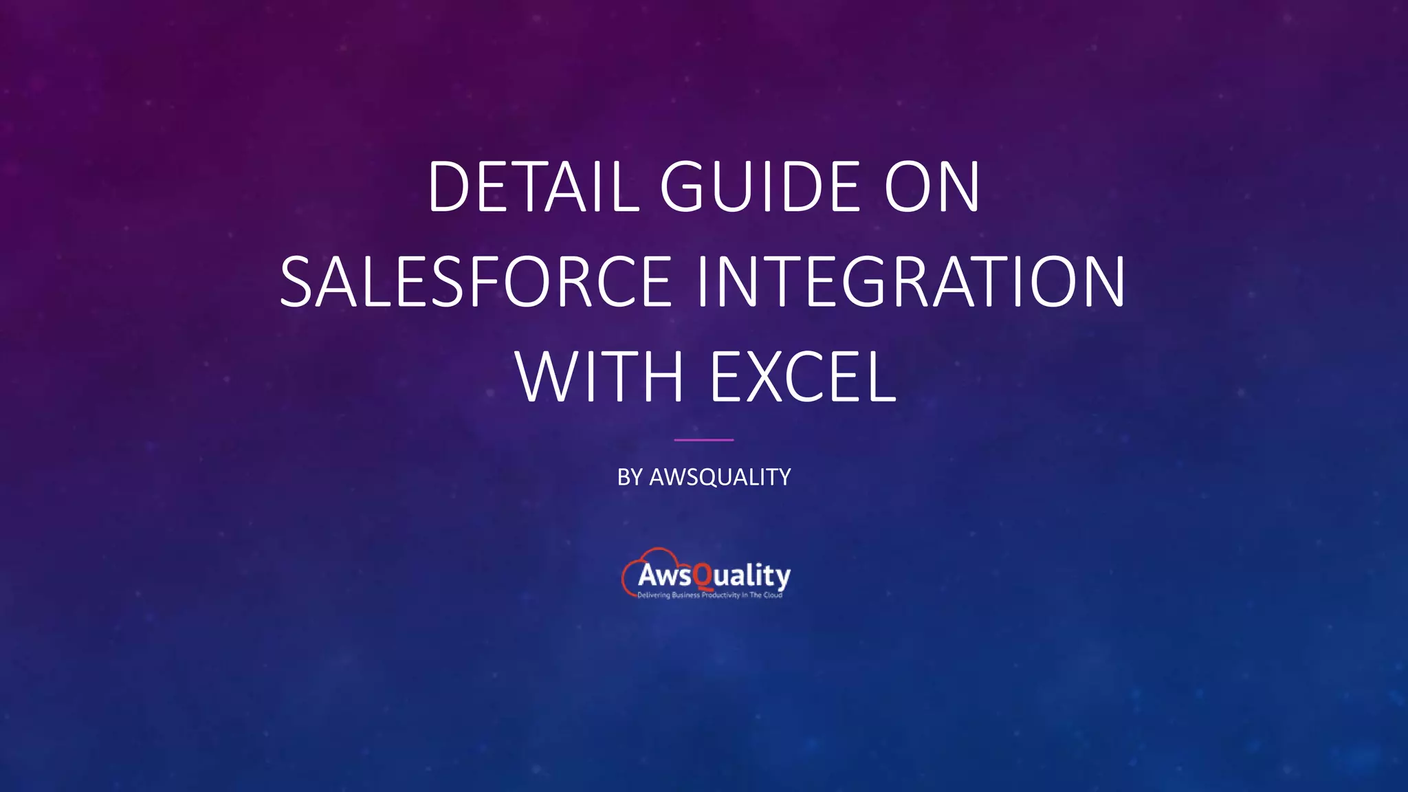 Detail Guide on Salesforce Integration with Excel.pptx | Cloud Computing | Internet
