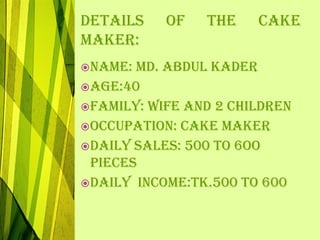 Details of the cake maker | PPTX
