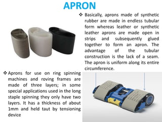 Details study on apron, condenser, spacer and top roller. | PPTX