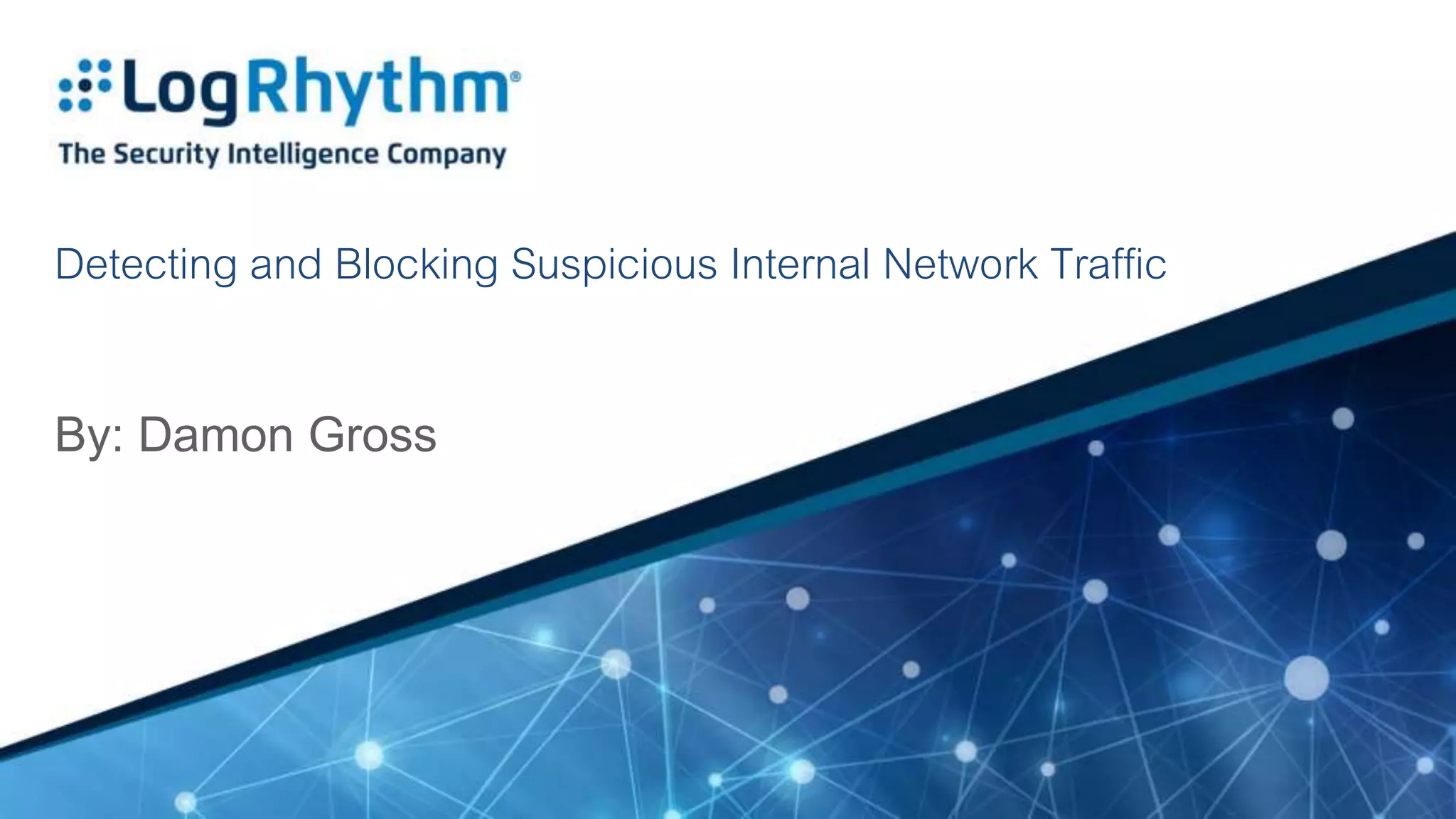Detecting and Blocking Suspicious Internal Network Traffic | PPT