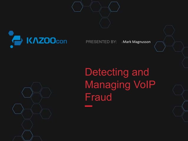 2600Hz - Detecting and Managing VoIP Fraud | PPT