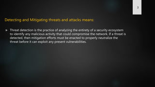 Detecting and mitigating cyber threats and attacks1 | PPTX