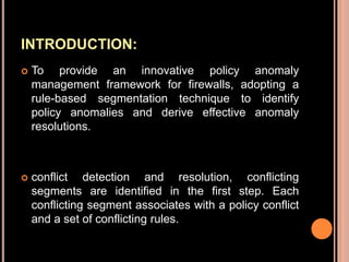 Detecting and Resolving Firewall Policy Anomalies | PPT