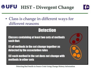 Detecting bad smells in source code using change history information | PPT