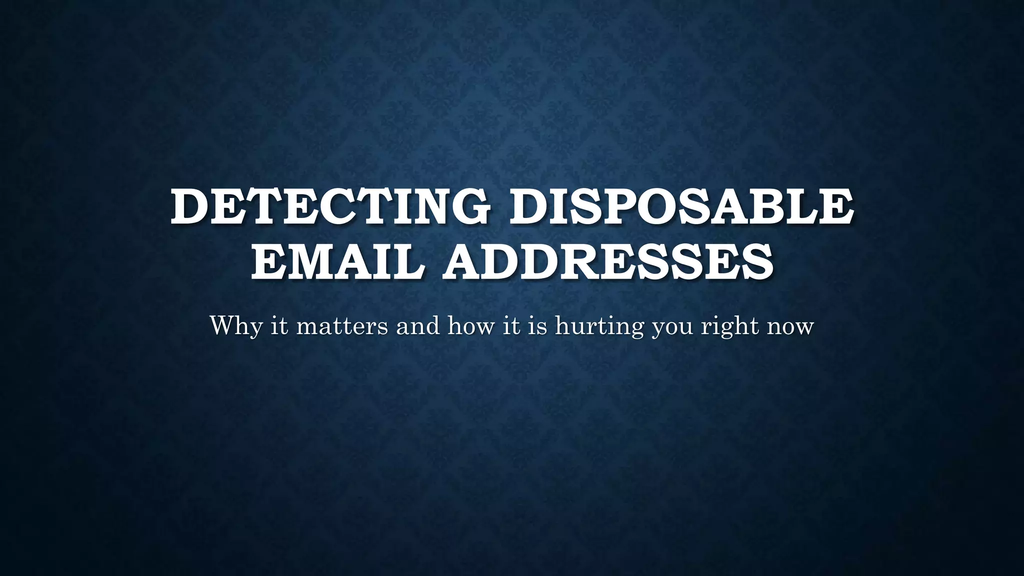 Detecting disposable email addresses | PPTX