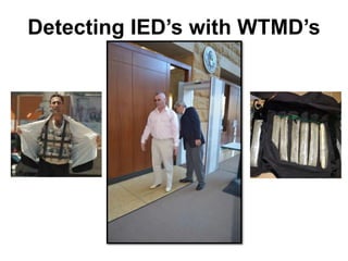 Detecting Improvised Explosive Devices using WTMD | PPTX
