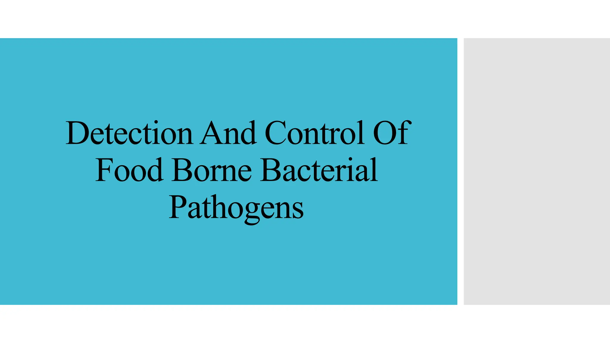 detection and control of food borne bacterial psthogens | PPTX