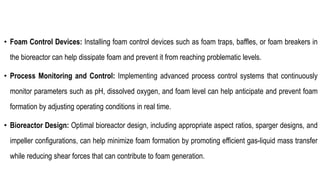 Detection and Prevention Foams- Upstream Process Biotechnology | PPTX