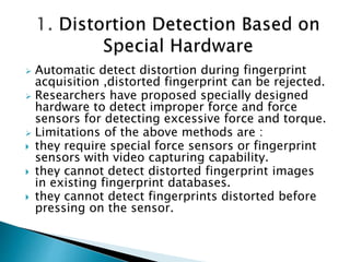 Detection and rectification of distorted fingerprint | PPT