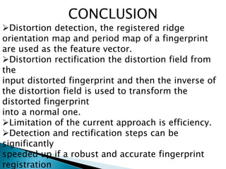 Detection and rectification of distorted fingerprint | PPT
